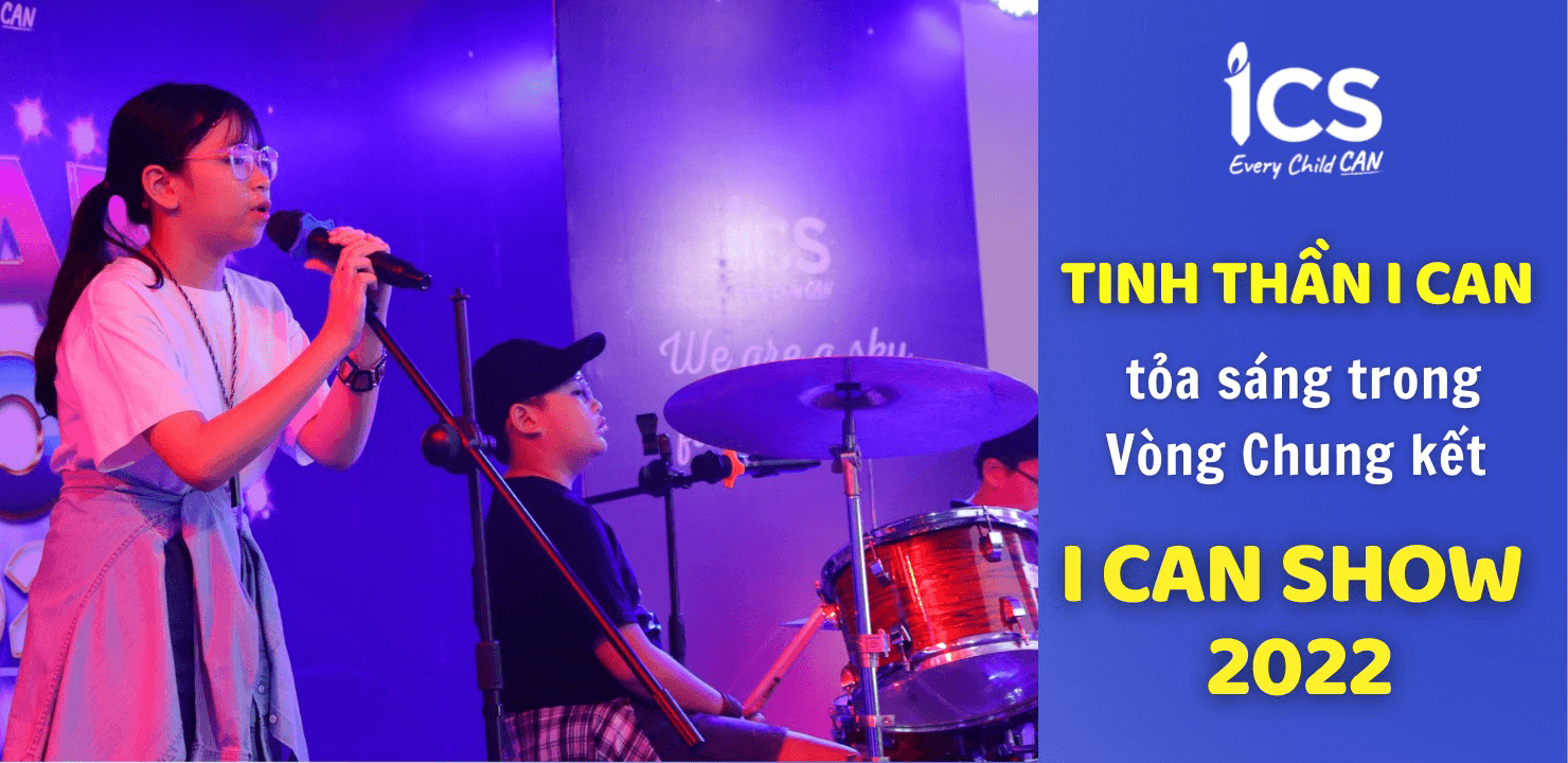 Tinh thần I CAN tỏa sáng trong vòng Chung kết I CAN SHOW 2022 | Trường ...
