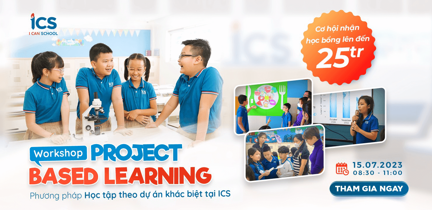 Workshop PROJECT BASED LEARNING - Tìm hiểu phương pháp Học Theo Dự Án đầy khác biệt tại ICS ...